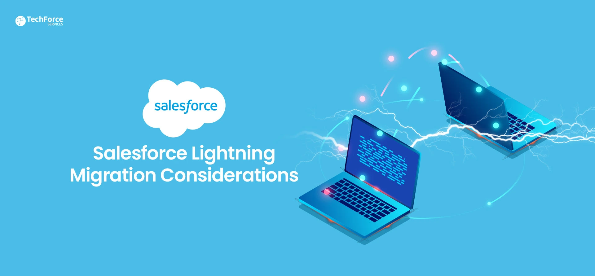 Salesforce Lightning Migration Considerations -TechForce Services