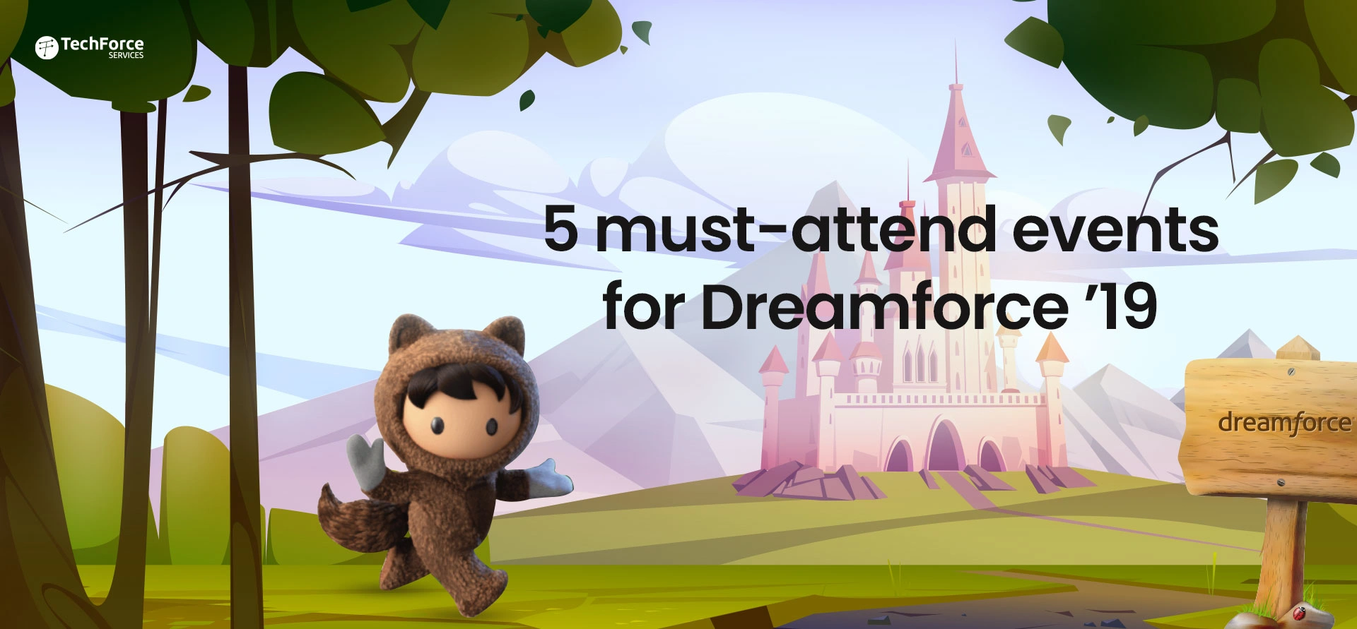 5 must-attend events for Dreamforce ’19 - TechForce Services
