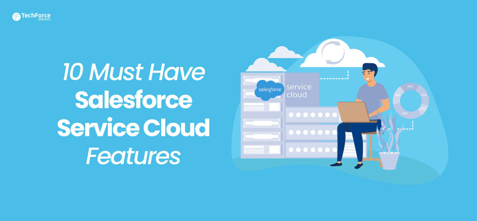 Top 10 Features of Salesforce Service Cloud