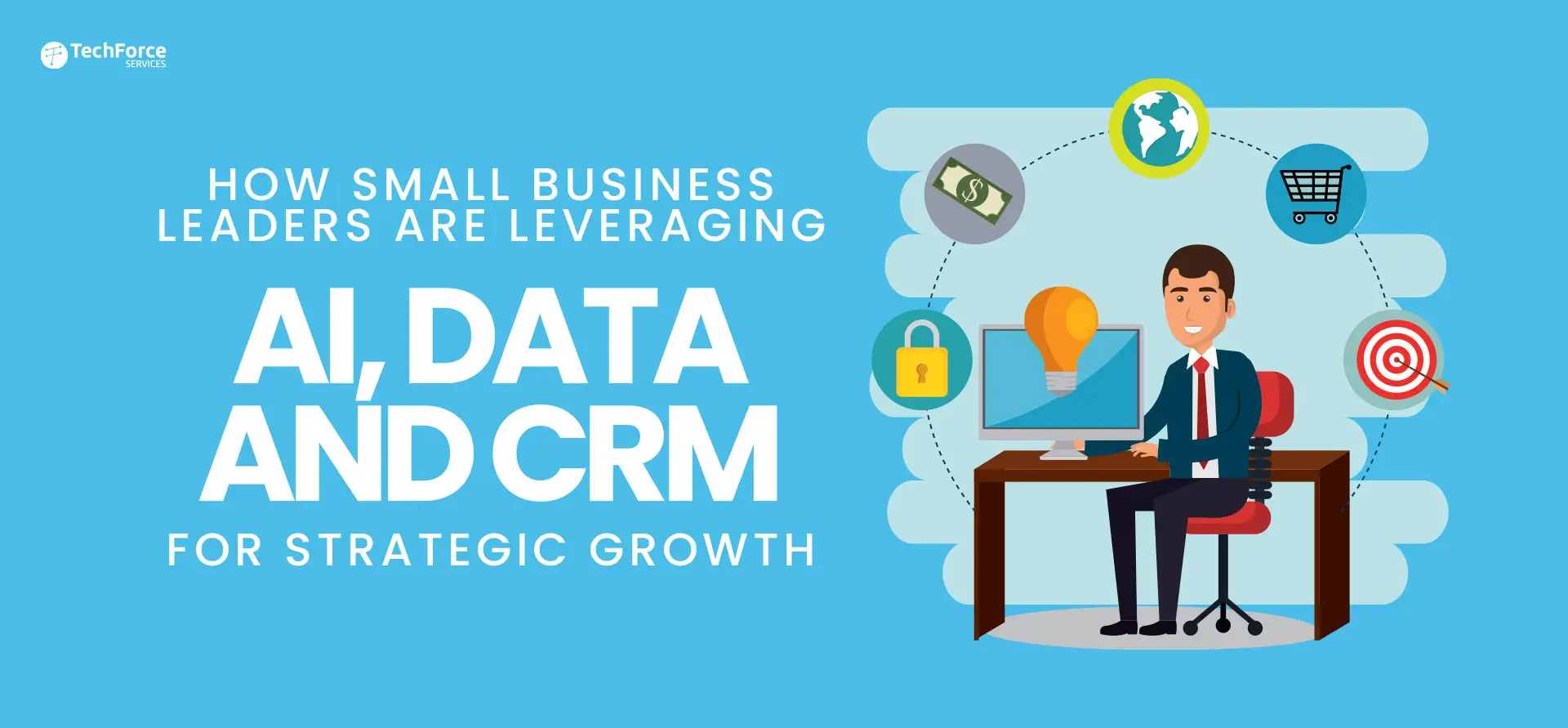 How Small Business Leaders Are Leveraging AI, Data, and CRM