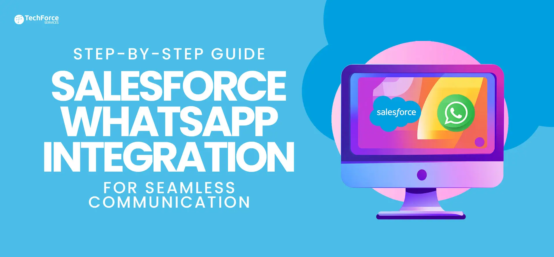 Salesforce WhatsApp Integration: A Step-by-Step Guide