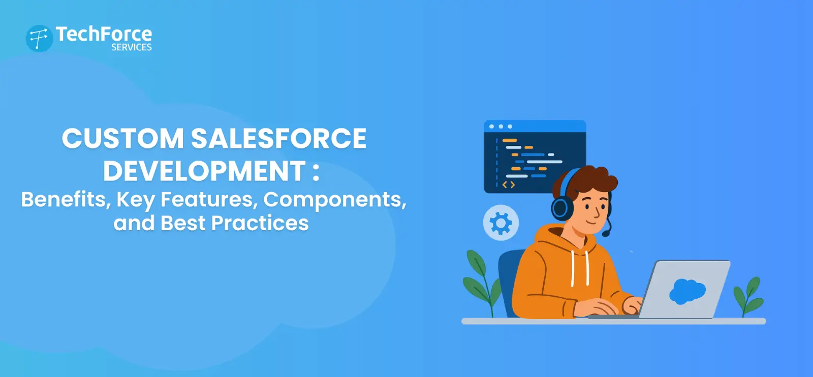 What is Custom Salesforce Development? The 2025 Guide